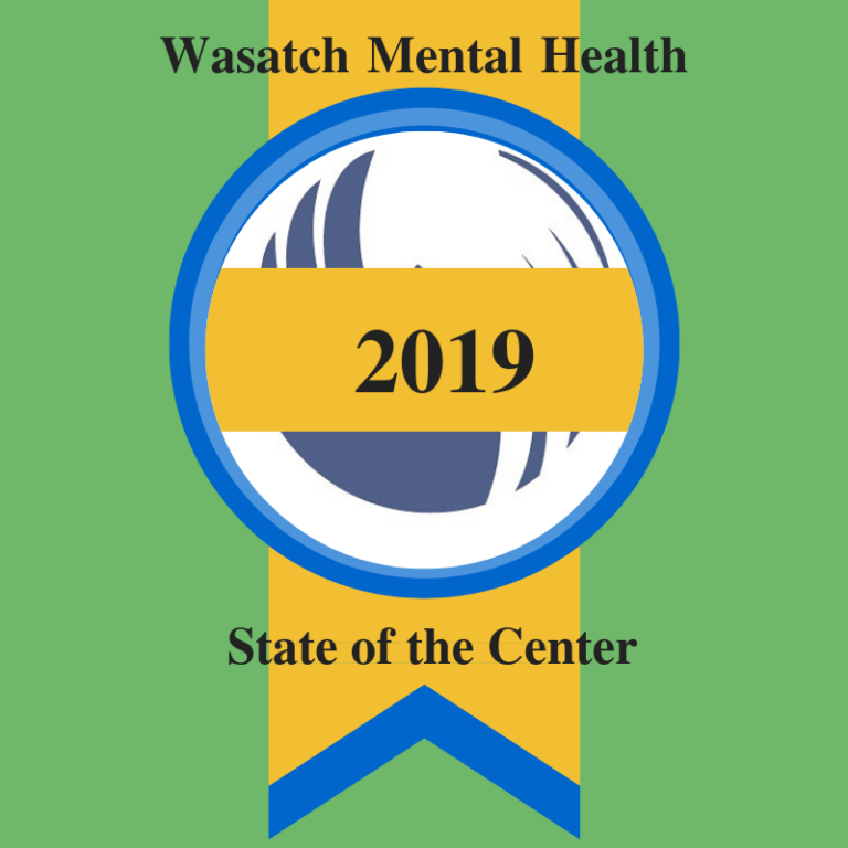 The State of the Center: WMH in 2019 | Wasatch Behavioral Health